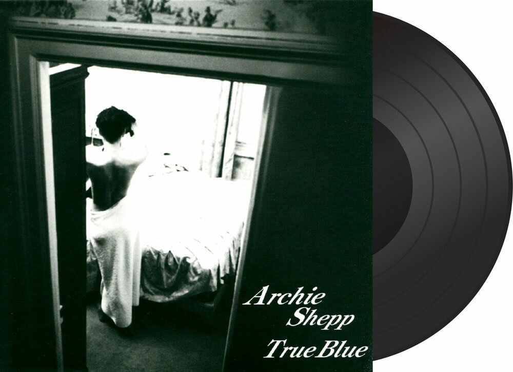 阿奇．西普四重奏：倩影 Archie Shepp Quartet: True Blue (Vinyl LP) 【Venus】 | 極光音樂 ...