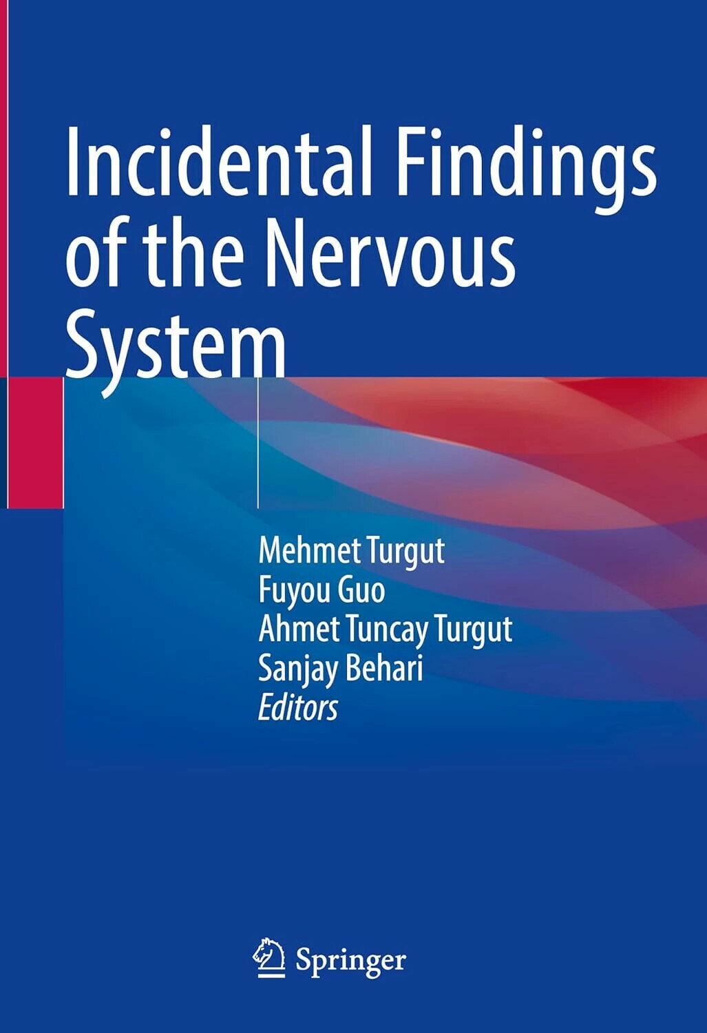 Incidental Findings of the Nervous System 1/e Mehmet Turgut, Fuyou Guo ...