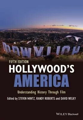 Hollywood'S America: Understanding History Through Film, Fifth Edition ...