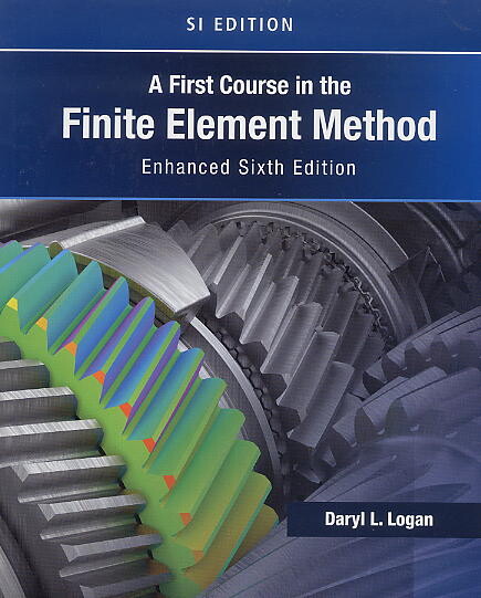 A First Course in the Finite Element Method, Enhanced, SI 6/e (6版 ...