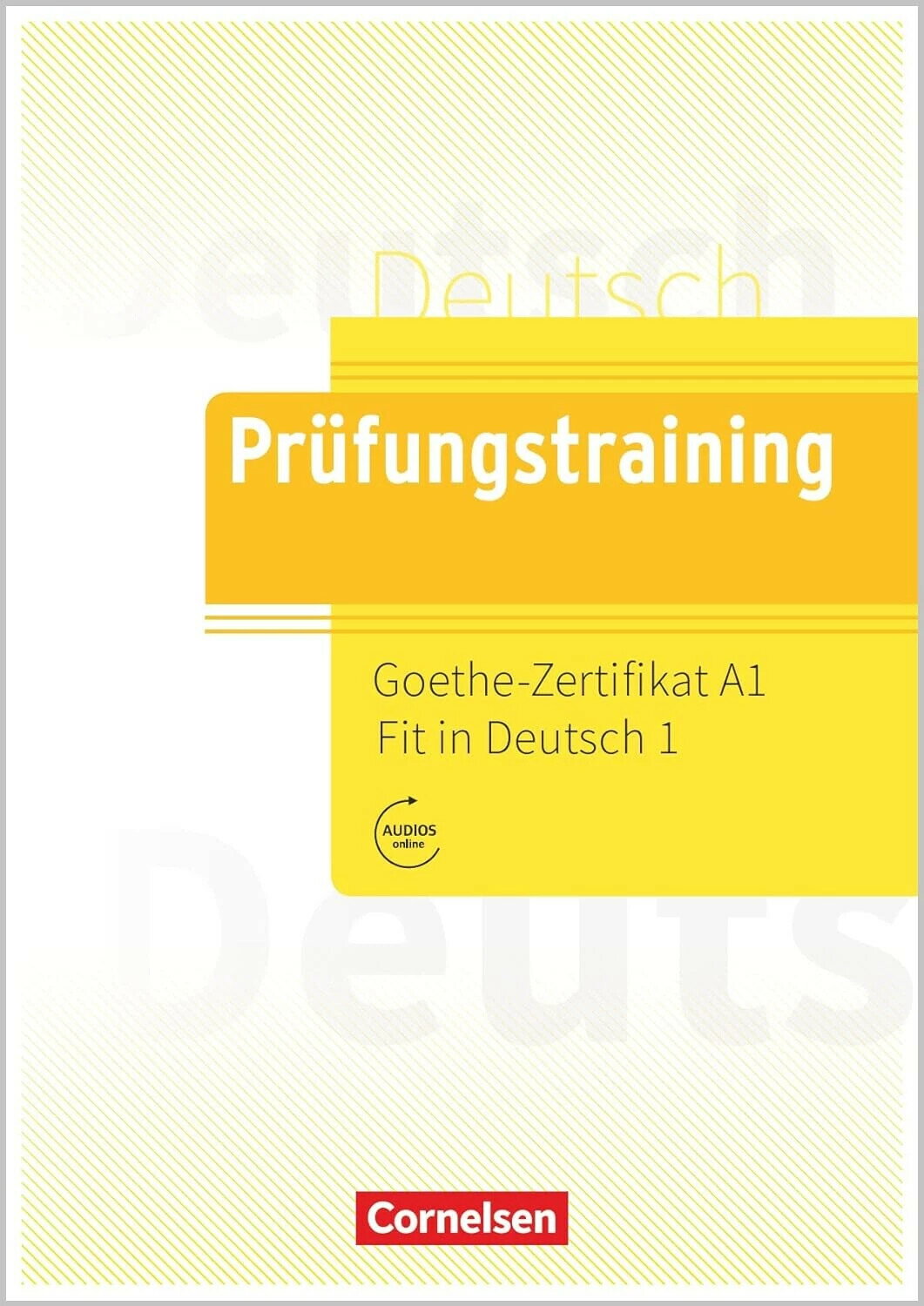 Prüfungstraining A1: Goethe-Zertifikat A1: Fit in Deutsch 1 Cornelsen ...